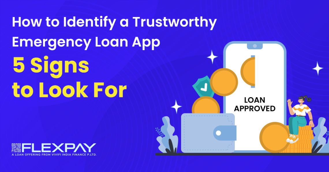 How to Identify a Trustworthy Emergency Loan App – 5 Signs